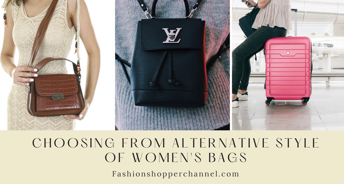 Choosing from Alternative Style of Women's Bags - Fashion Shopper Channel